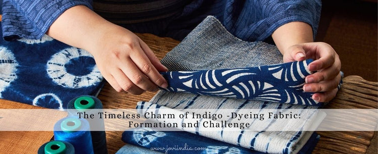The Timeless Charm of Indigo dyeing Fabric Formation and Challenge